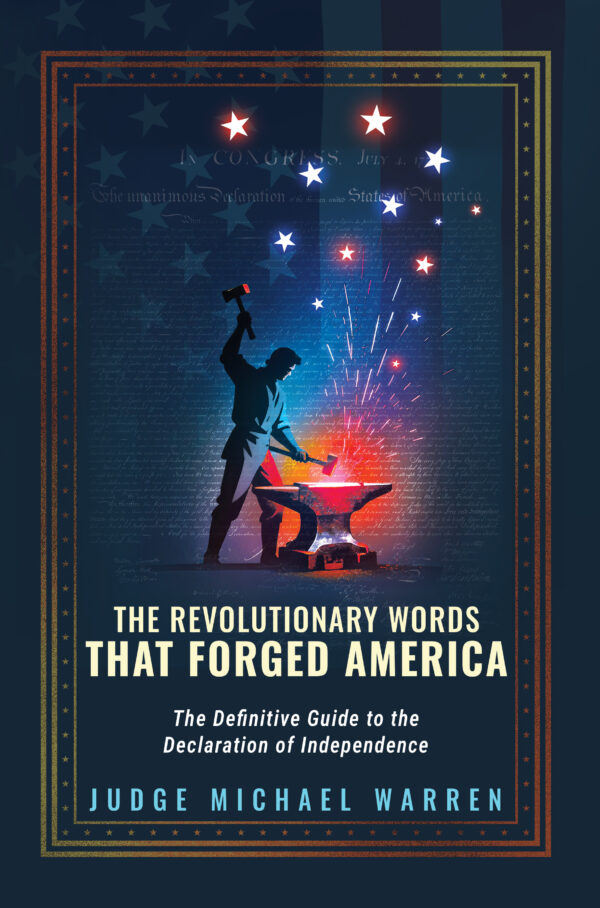 The Revolutionary Words that Forged America: The Definitive Guide to ...
